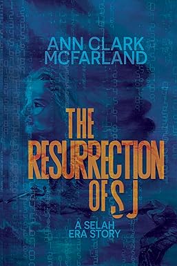 The Resurrection of SJ, by Ann McFarland | Jan C Johnson, Author